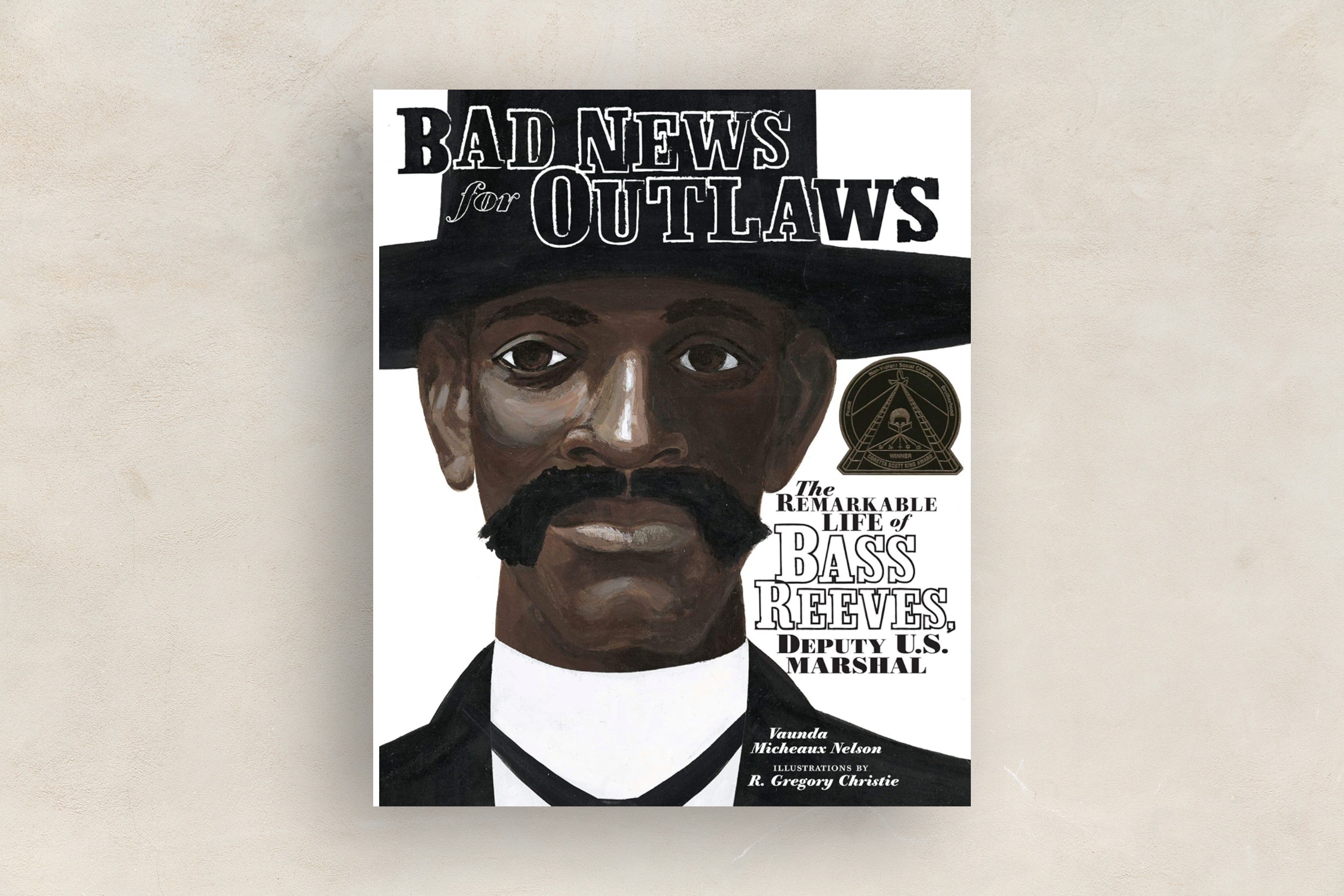 Bad News for Outlaws: The Remarkable Life of Bass Reeves – Beautiful ...