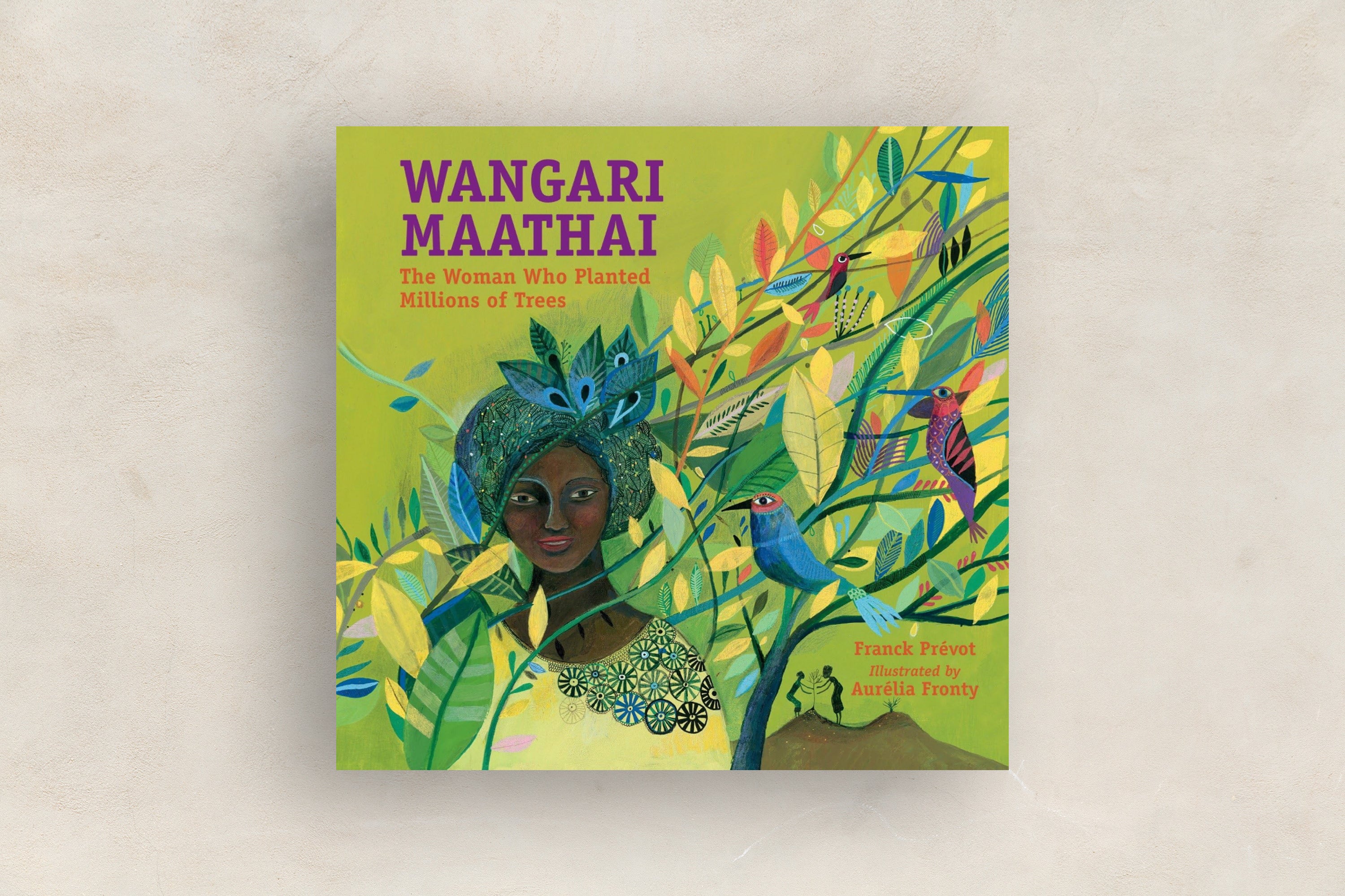 Wangari Maathai: The Woman Who Planted Millions of Trees - by Franck ...