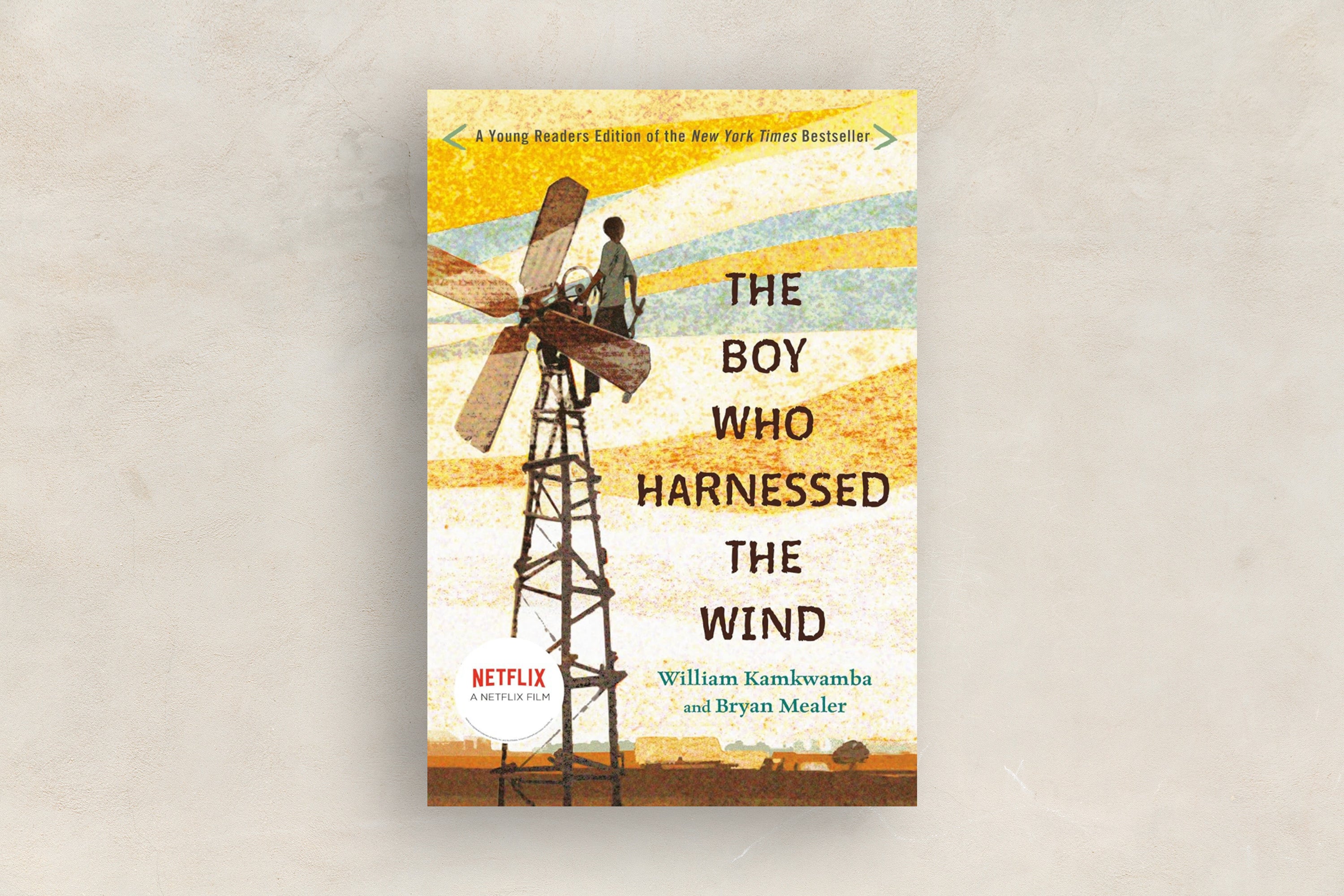 The Boy Who Harnessed the Wind by William Kamkwamba & Bryan Mealer ...