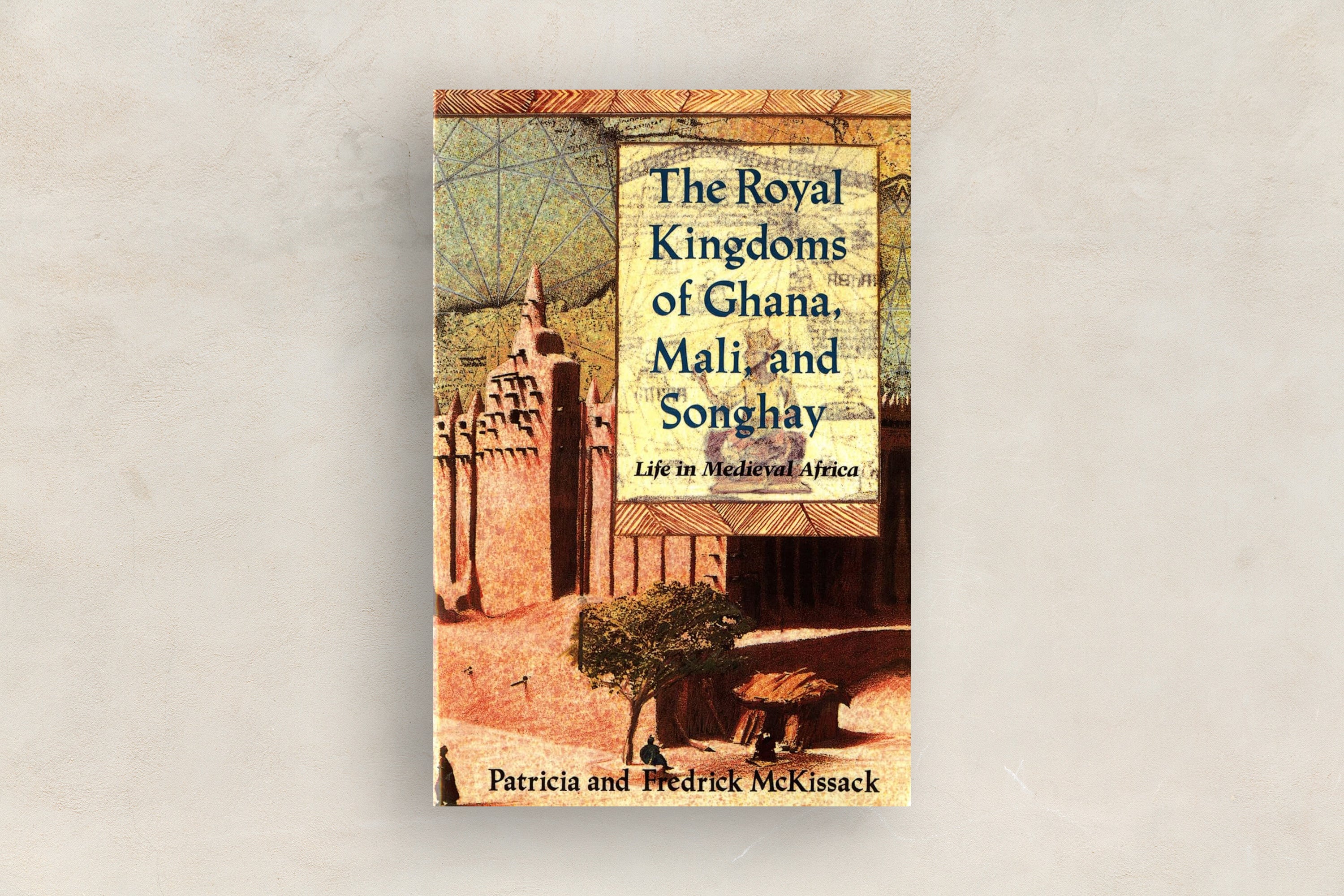 The Royal Kingdoms of Ghana, Mali, and Songhoy by Patricia and Fredrick ...