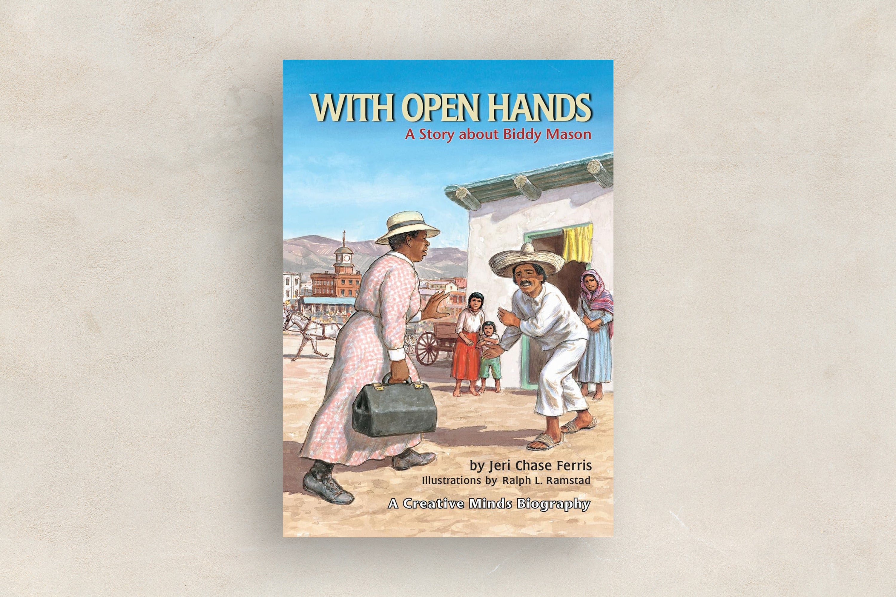 With Open Hands: A Story about Biddy Mason - Beautiful Feet Books